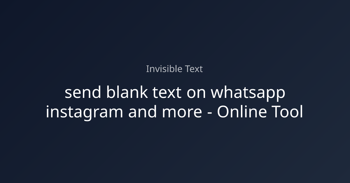 Send Blank Text on WhatsApp, Instagram, and More